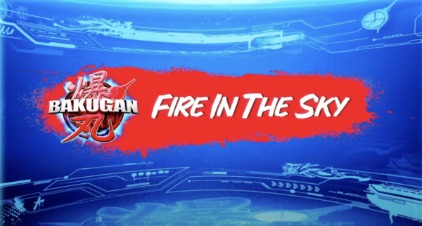 Fire In The Sky - The Bakugan Wiki